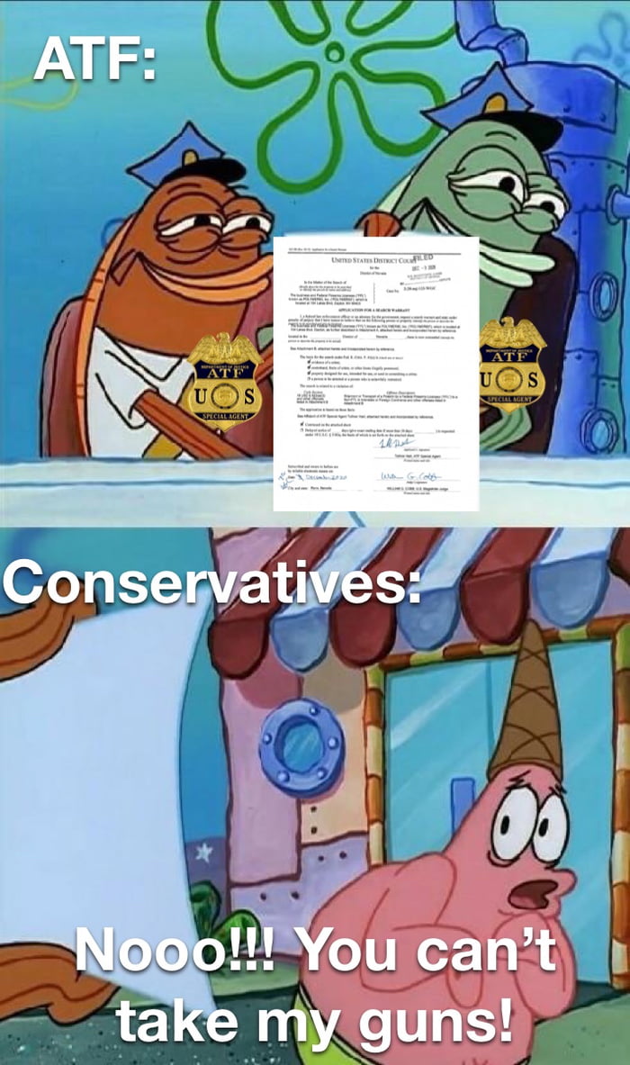 They defend the police but they hate the ATF. Hypocrites - 9GAG