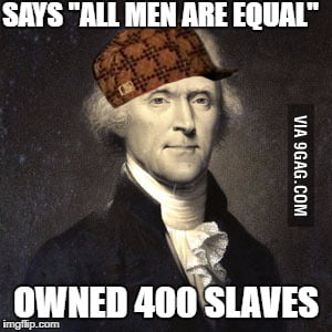 The great Thomas Jefferson, everyone. - 9GAG