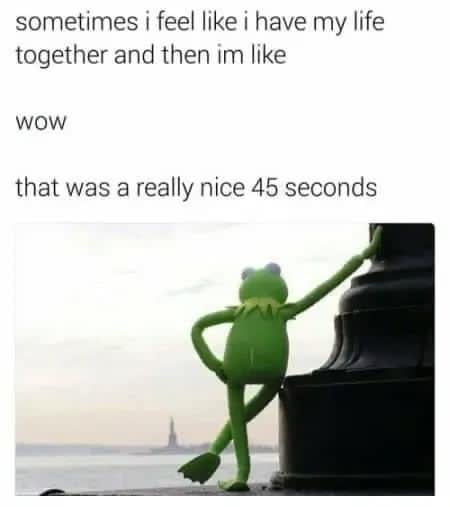 Life is a never ending cycle of having to do shit and if you don’t do ...