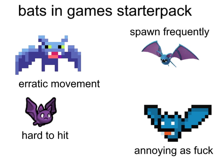 Bat enemies in games starter pack - 9GAG