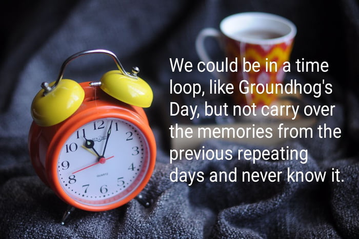 Time loops suck - 9GAG