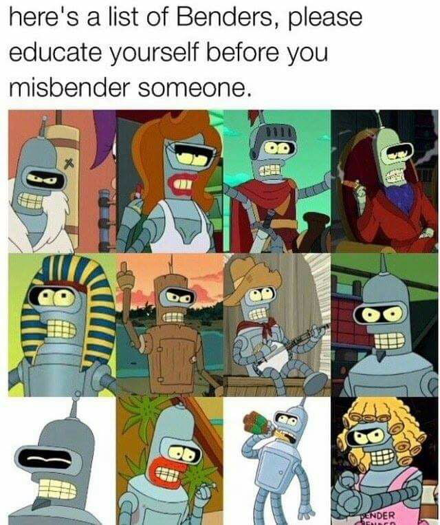 There are only two Benders! - 9GAG