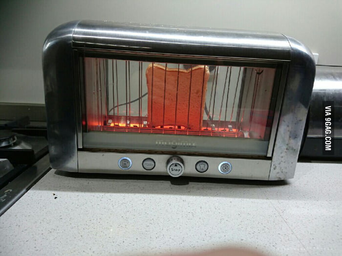 See through toaster! - 9GAG
