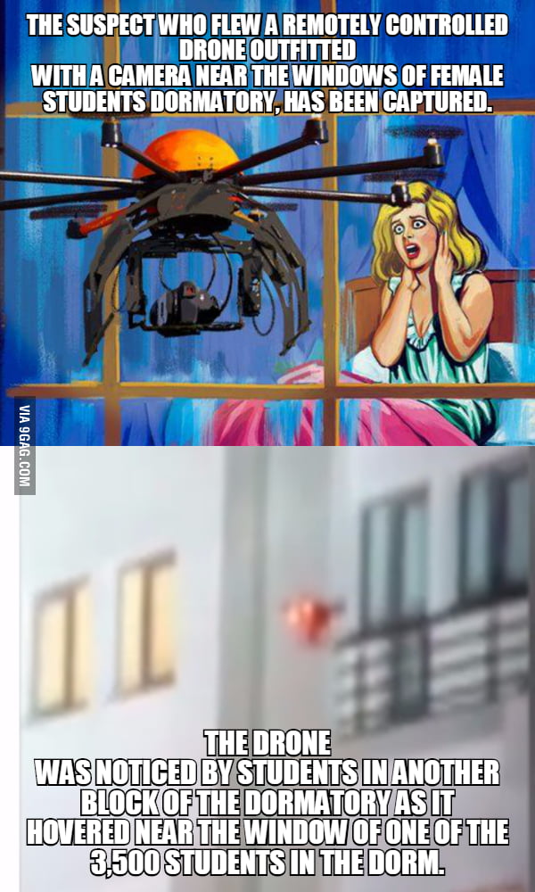 Peeping girls dormitory with a drone... - 9GAG