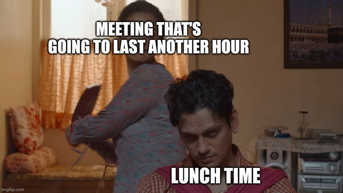 I hate it when my office schedules a meeting during lunch hour. - 9GAG