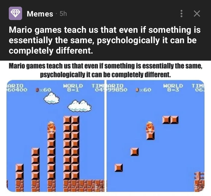 Mario games teach us that even if something is essentially the same ...
