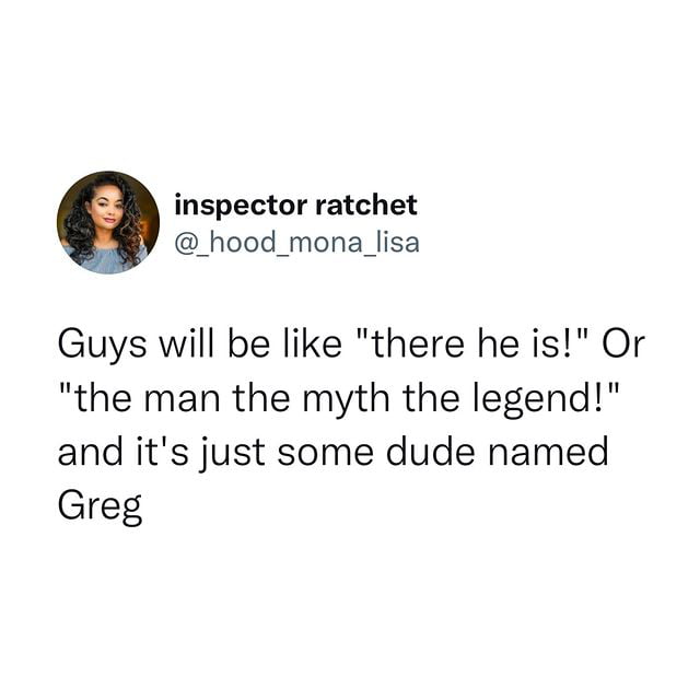 Some dude named Greg, the man, the myth, the legend. - 9GAG