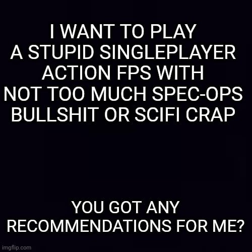 I'd love to play some good old infantry grunt. nothing special, just ...