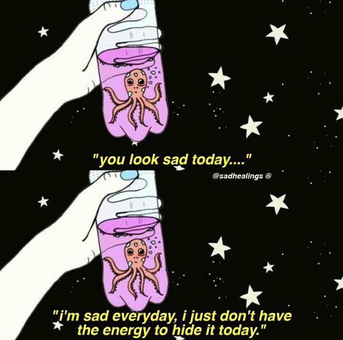 You look sad today... - 9GAG