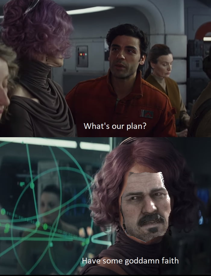 Have some God damn faith, Poe - 9GAG