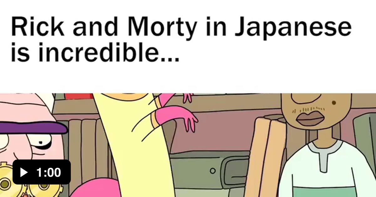 Rick and Morty in Japanese - 9GAG