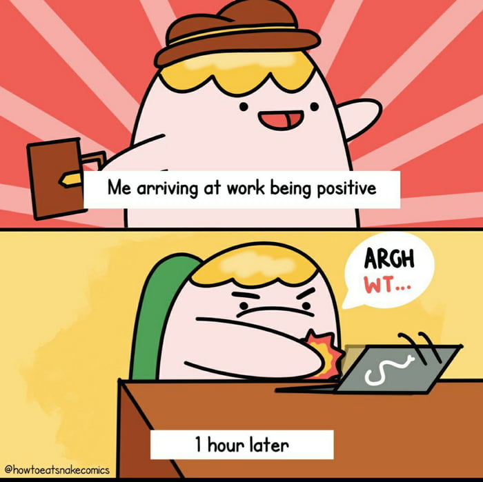 Trying to be positive for work - 9GAG