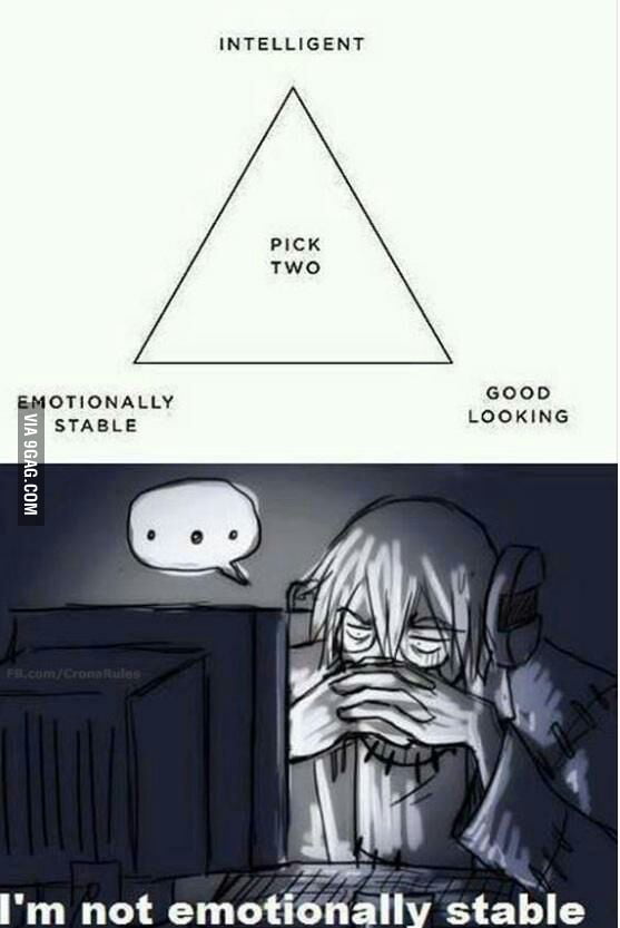 I'm not emotionally stable - 9GAG