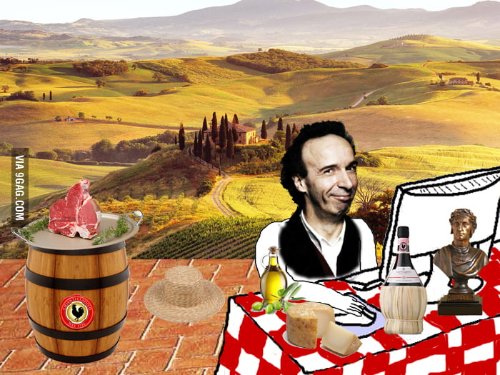 What people think when I say I'm from Tuscany - 9GAG