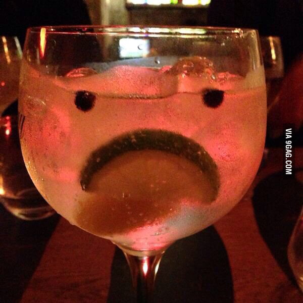 Gin & tonic is Sad. - 9GAG
