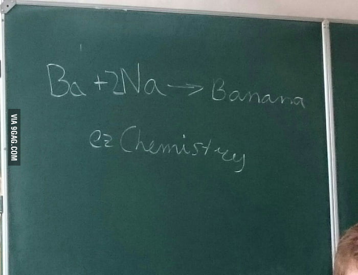 Easy chemistry Ba+2Na banana - 9GAG