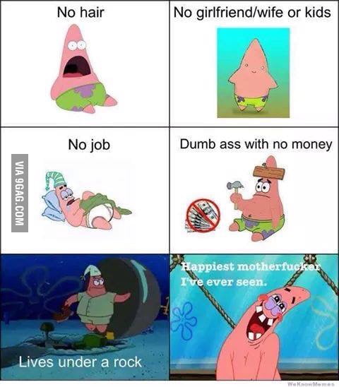 Live like Patrick. - 9GAG