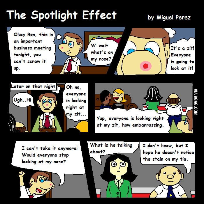 The Spotlight Effect - 9GAG
