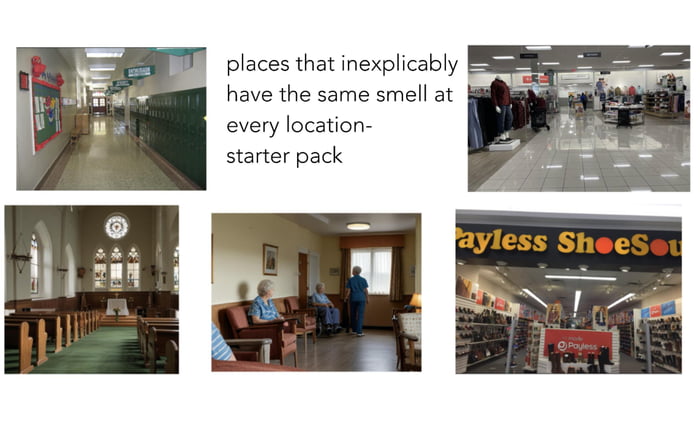Places that inexplicably have the same smell at every location-starter pack - 9GAG