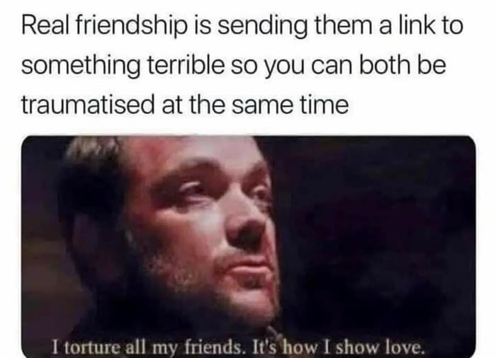 I also send them memes, whether they like it or not - 9GAG