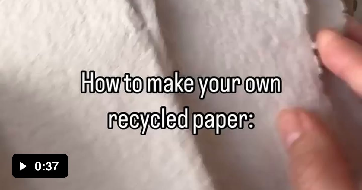 Making your own recycled paper - 9GAG