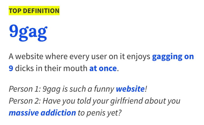 Well... this the official definition of 9gag. - 9GAG