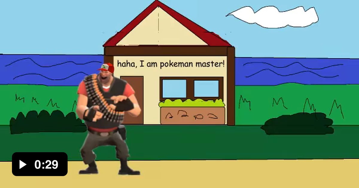 TF2 Heavy Becomes a Pokemon Master (0:29, Japonezul 75) - 9GAG