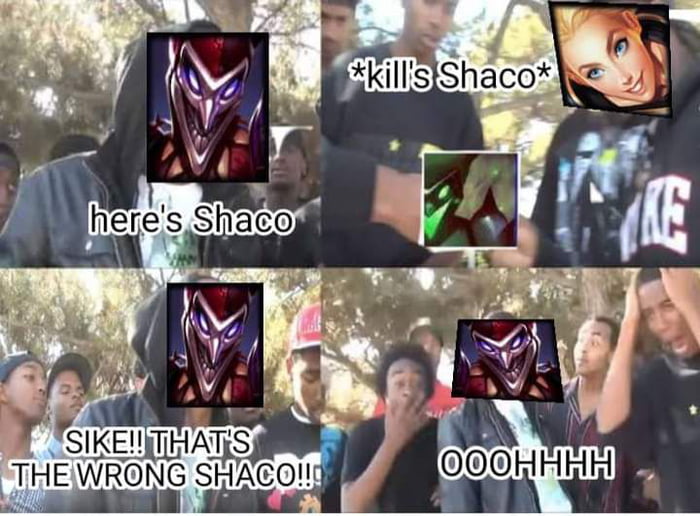 Shaco mains be like - 9GAG