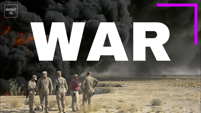 What is war?🤔 - 9GAG