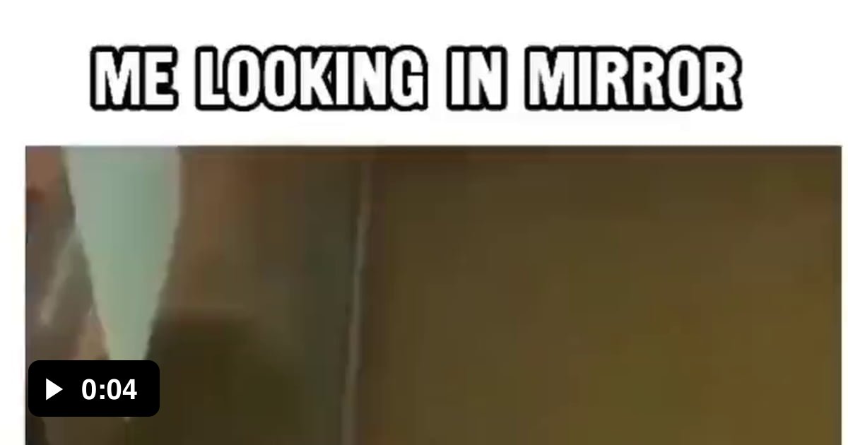 Mirror Mirror - 9GAG