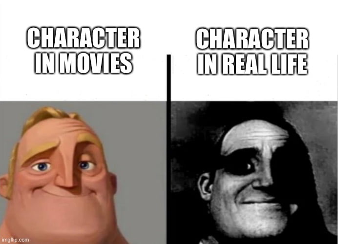 Character in movies VS in real life - 9GAG