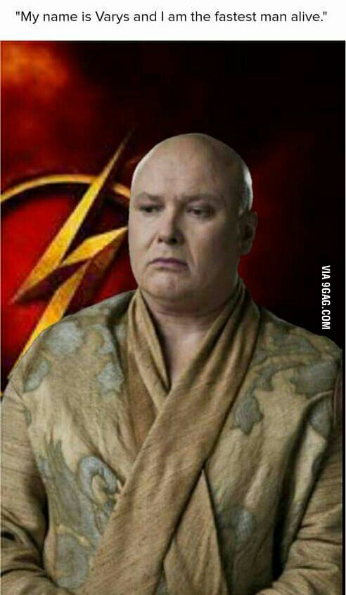 My name is Varys and I'm the fastest man alive ! - 9GAG