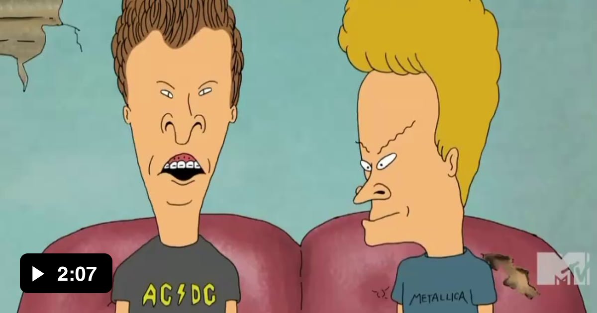 Beavis and Butthead - it's like his teeth never come apart. - 9GAG