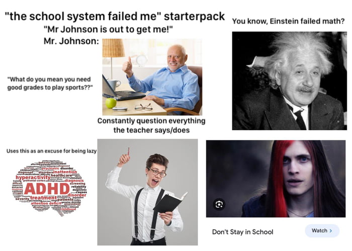 “the school system failed me” starterpack - 9GAG