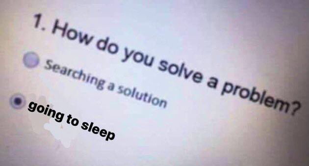 Sleeping always works. - 9GAG