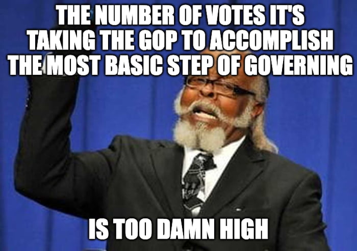 Dysfunctional ass party can't even choose a speaker. It's gonna be a ...