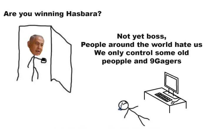 If you don't know anything about Hasbara, go educate yourself - 9GAG