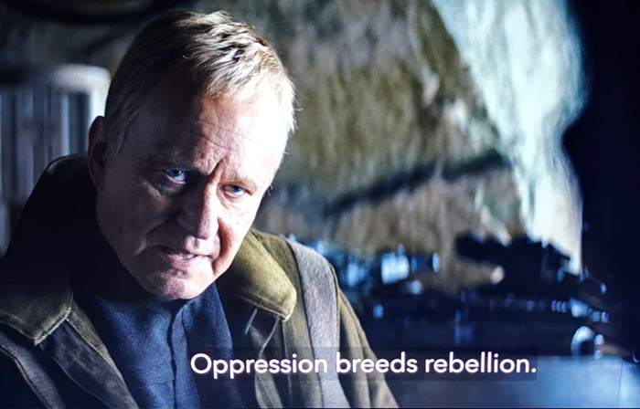 Oppression breeds rebellion. - 9GAG