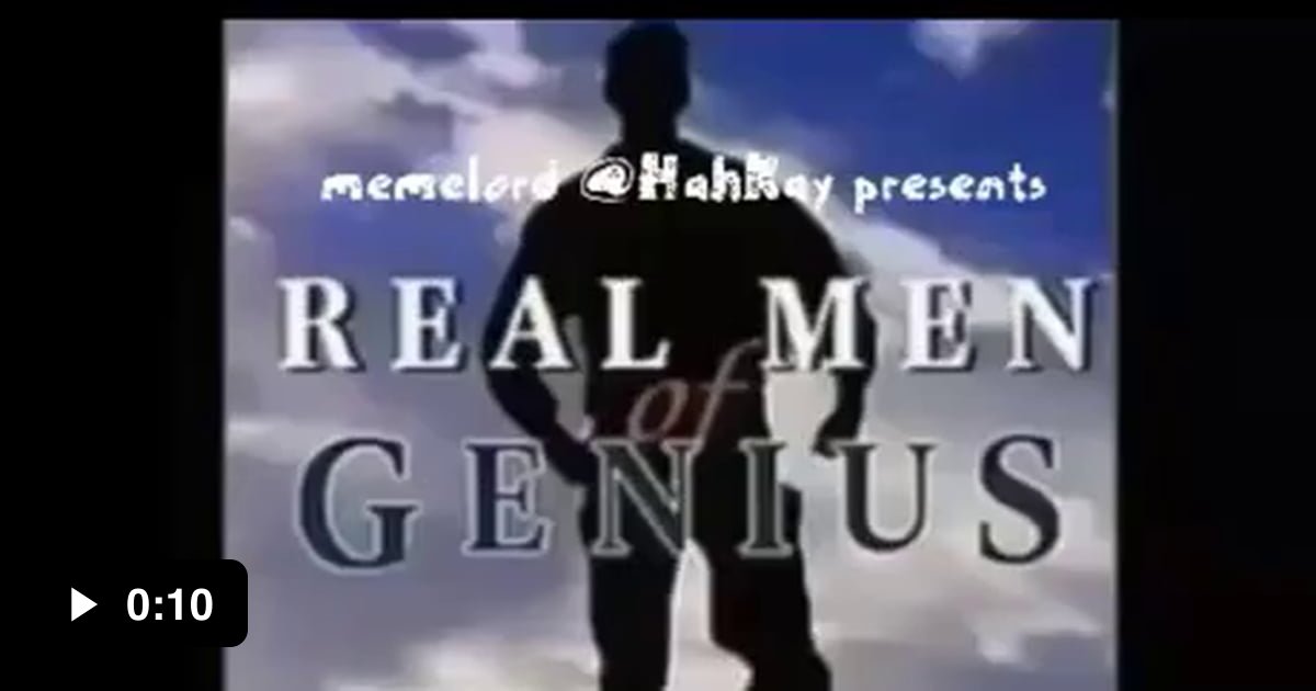 Real men of genius - 9GAG