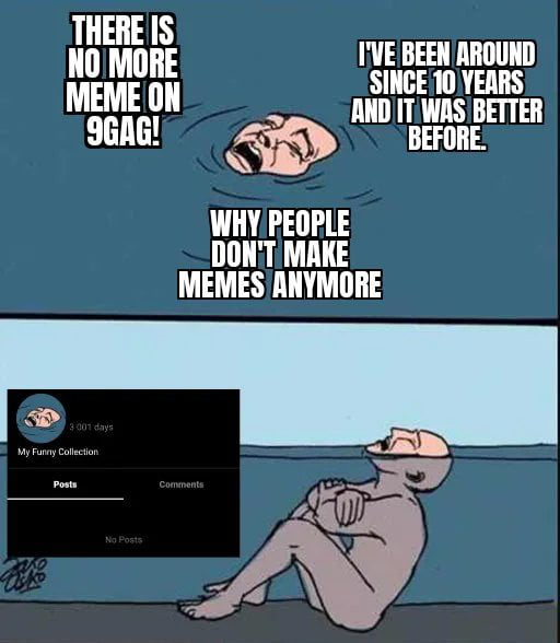 Don't pretend to be a 9gager if you haven't even post 1 meme in 10 ...