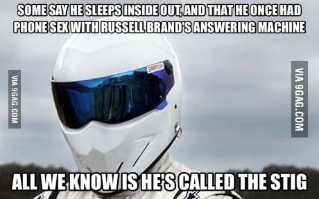 Stig rumors, new meme - 9GAG