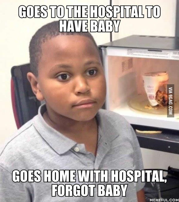 Have a baby - 9GAG