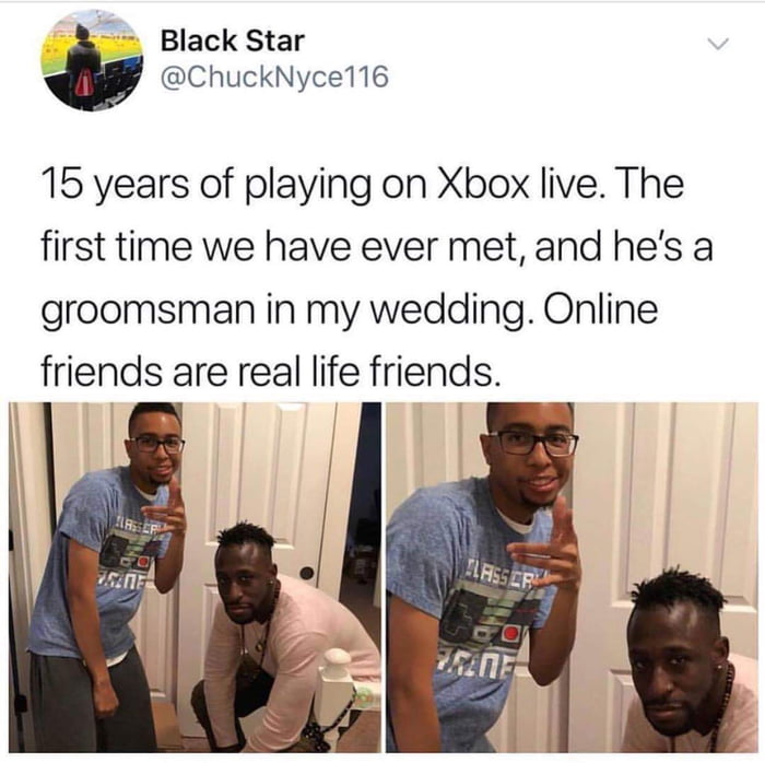 Gaming friends are real friends - 9GAG