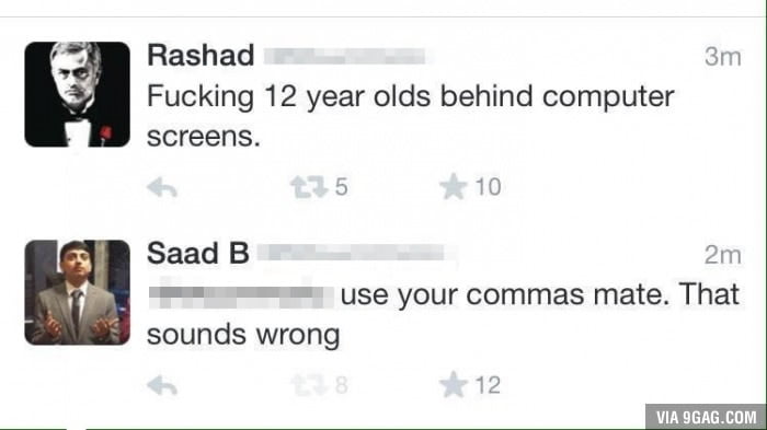 Use comma! - 9GAG