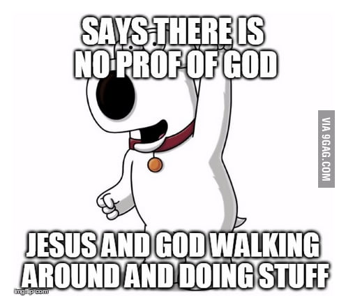 Brian Griffin everybody the one true atheist - 9GAG