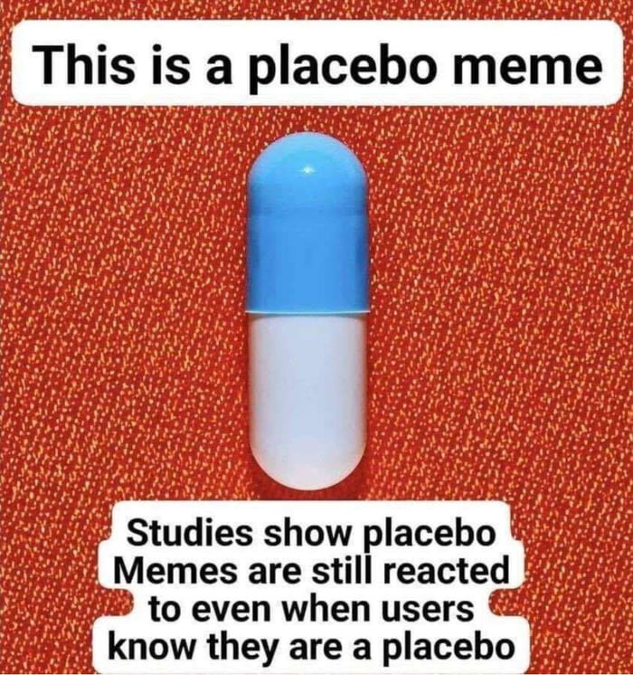Placebo Meme!! - 9GAG