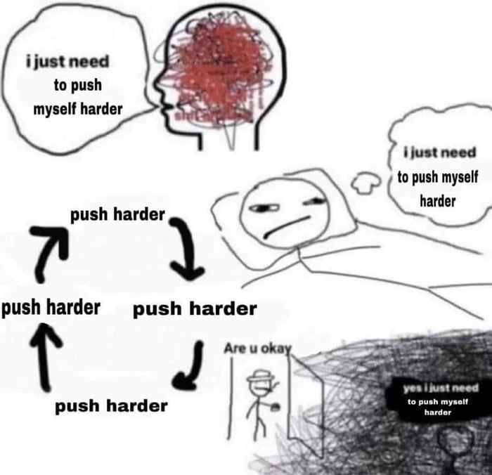 I just need to push myself harder - 9GAG