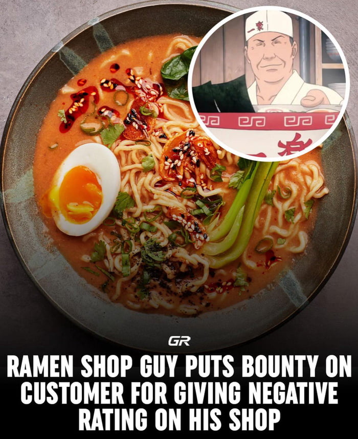 When the ramen is so good, the owner takes negative reviews personally. - 9GAG