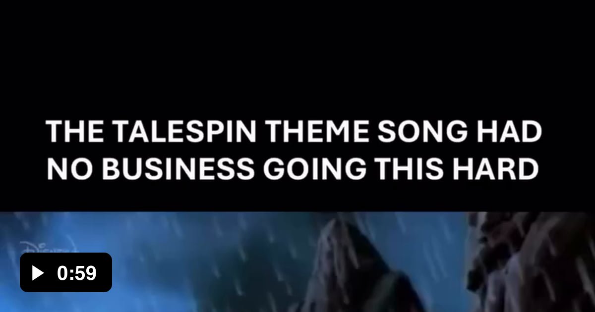The TaleSpin theme song hits different - 9GAG