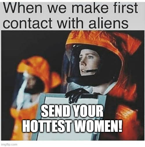 Question is: what kind of beauty standards do aliens have? - 9GAG